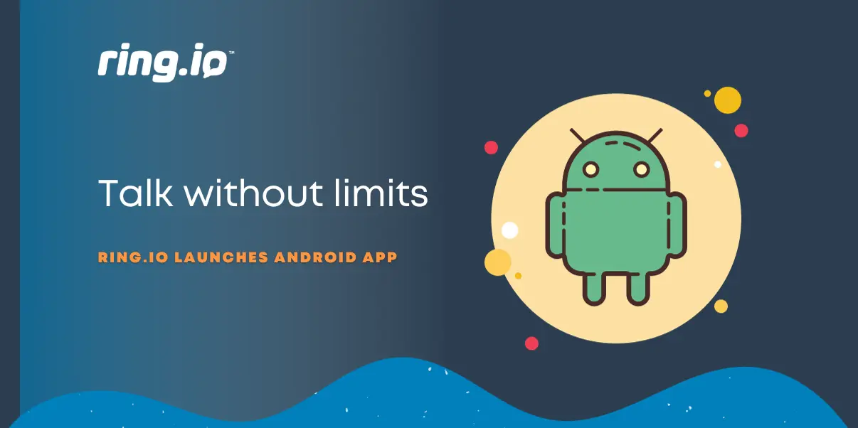 Ring.io launches Android App: Talk without limits